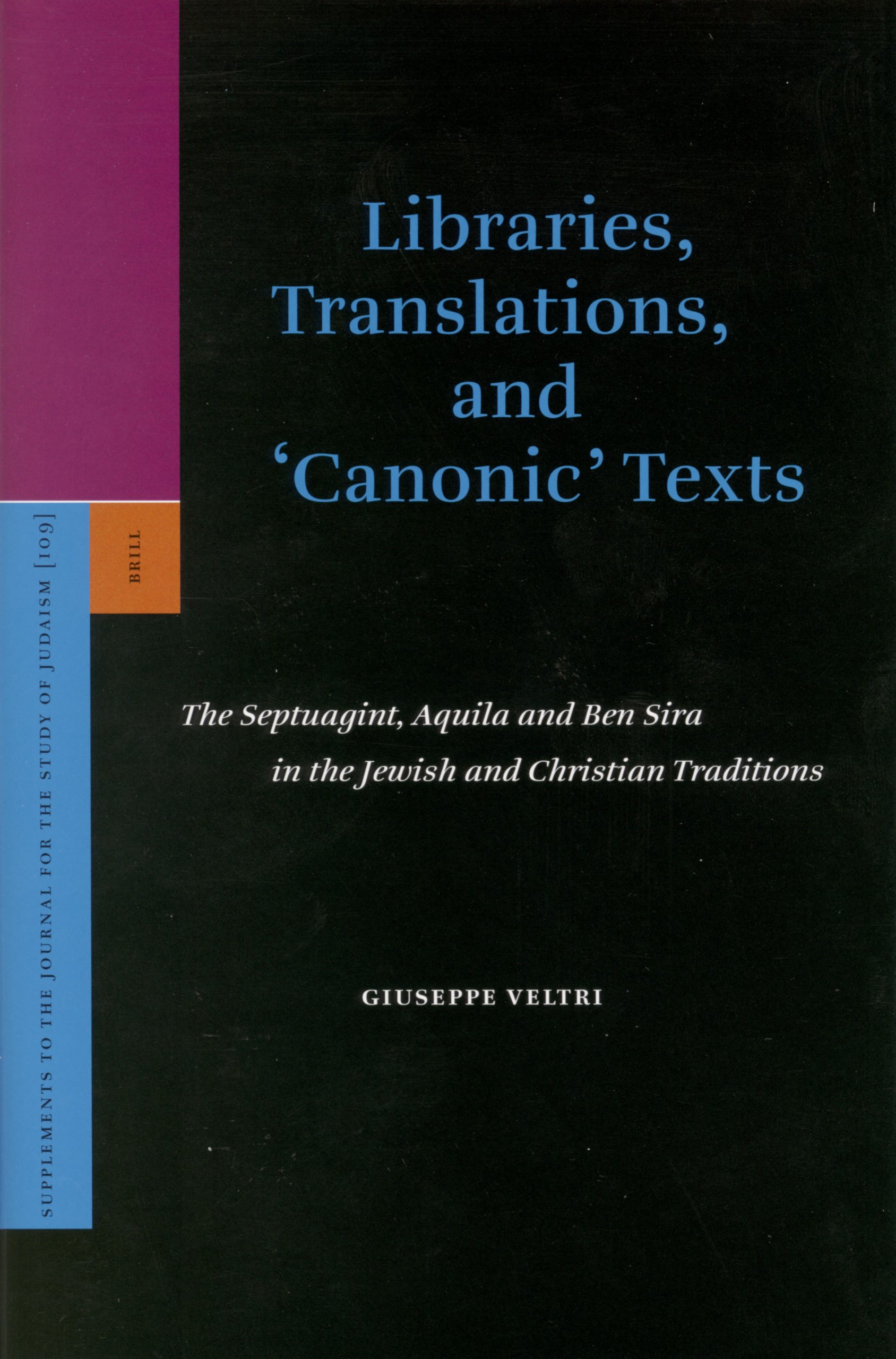 Libraries, Translations, and 'canonic' Texts: The Septuagint, Aquila ...
