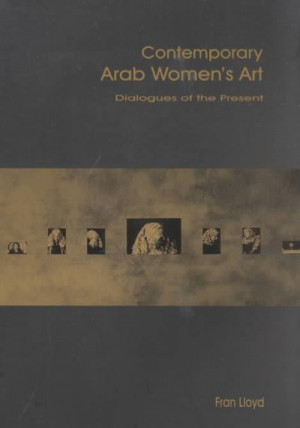 Contemporary arab women's art - Fran Lloyd