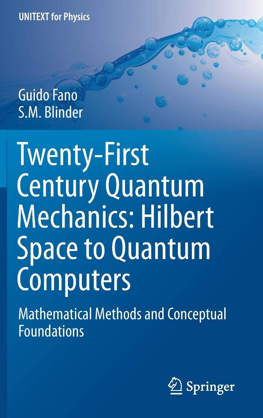Twenty-First Century Quantum Mechanics: Hilbert Space to Quantum ...