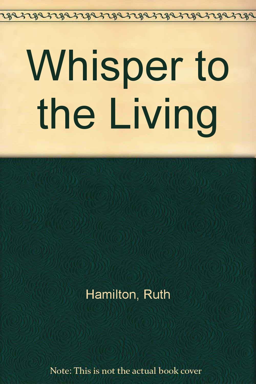 A Whisper to the Living - Ruth Hamilton