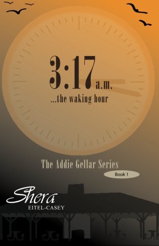 3: 17am ...The Waking Hour - Shera Eitel-Casey