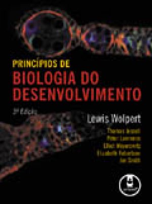 Princípios de Biologia do Desenvolvimento - Lewis Wolpert, Thomas ...