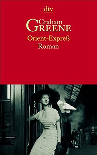 Orient-Expreß: Roman - Graham Greene