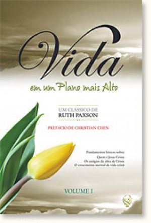Vida em um Plano mais Alto - Vol 1 - Ruth Paxson