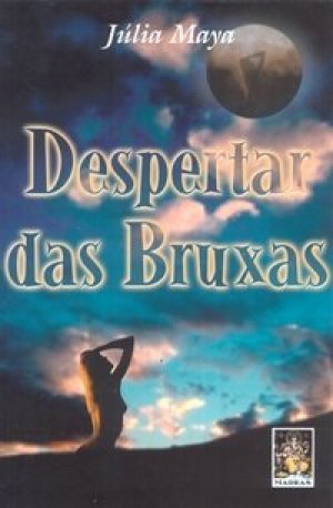 Despertar das Bruxas - Julia Maya