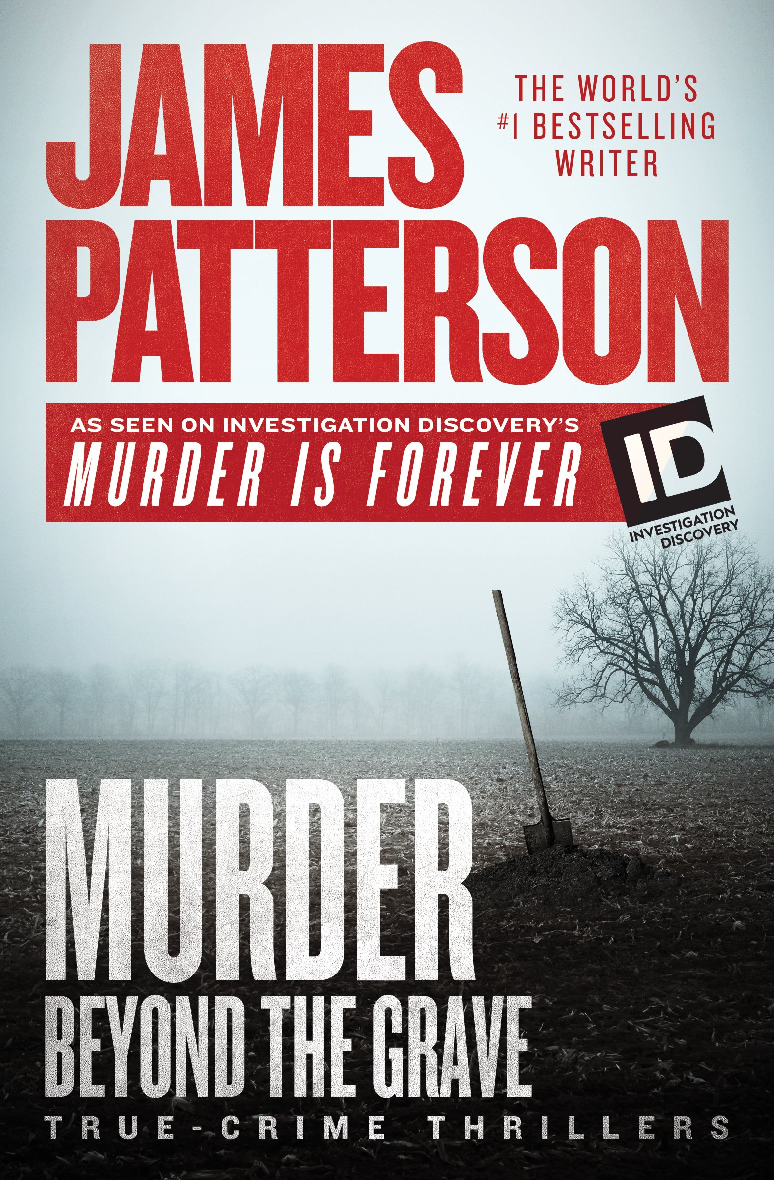 Murder Beyond the Grave: True-Crime Thrillers - James Patterson