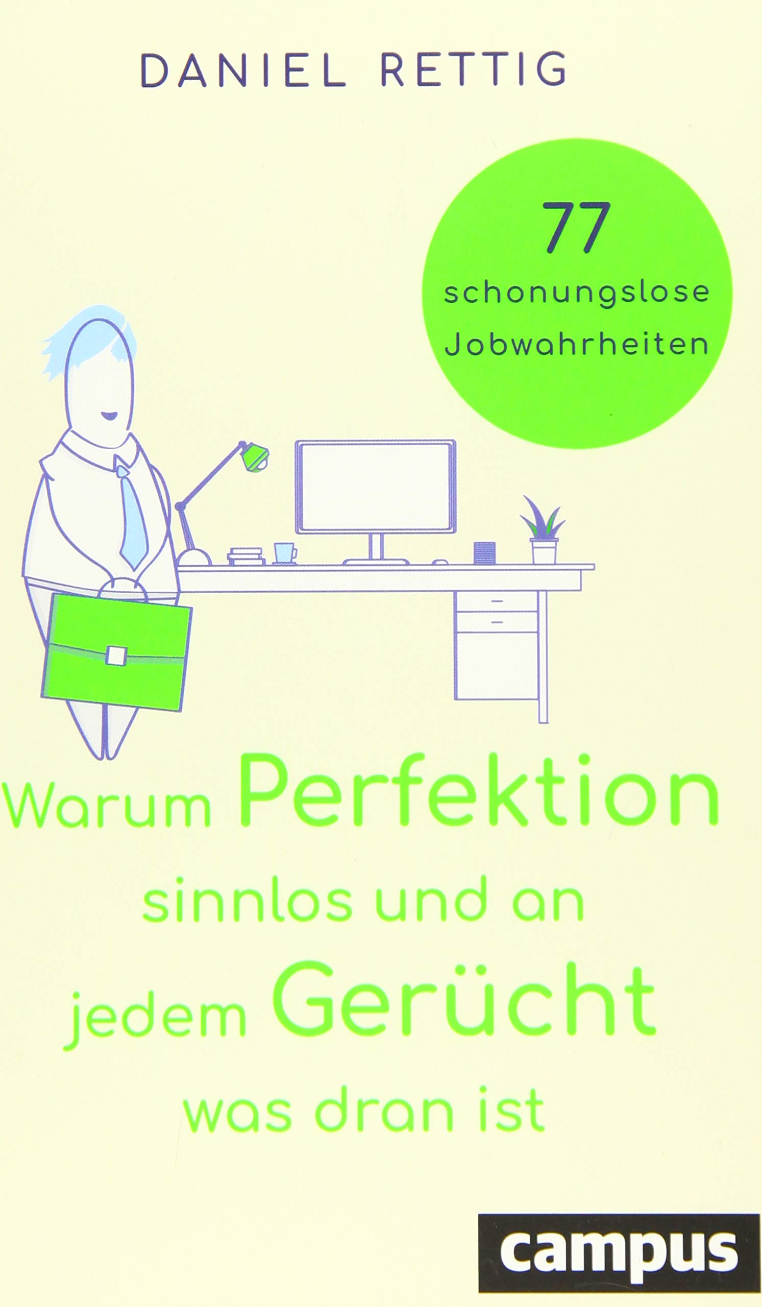Warum Perfektion sinnlos und an jedem Gerücht was dran ist: 77 ...