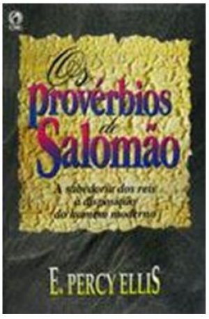 Os Provérbios de Salomão - E.Percy Ellis