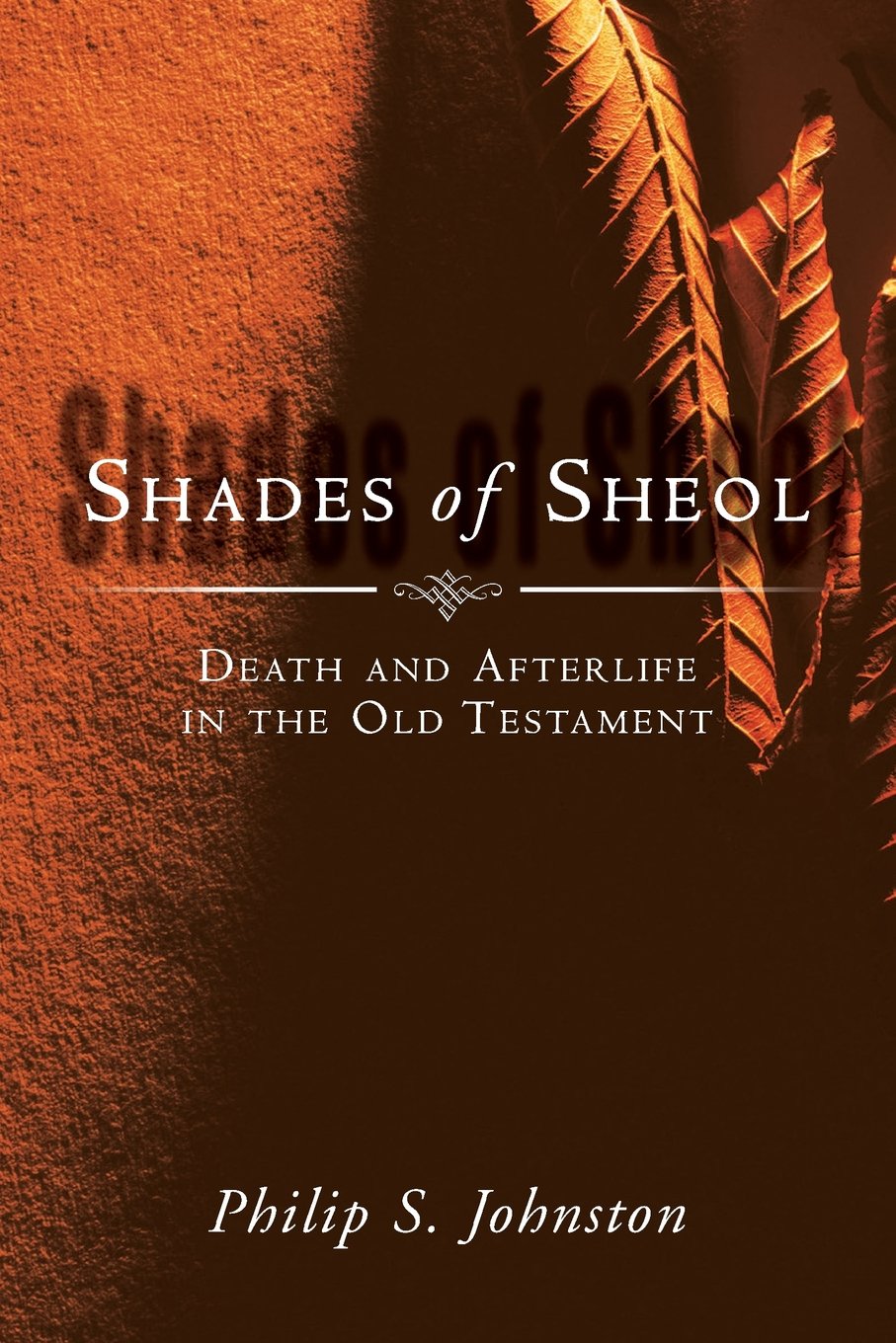 Shades of Sheol: A Reader's Guide to the Book of Revelation - Philip S ...