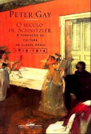 O Século de Schnitzler - Peter Gay