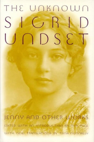 The Unknown Sigrid Undset: Jenny and Other Works - Sigrid Undset