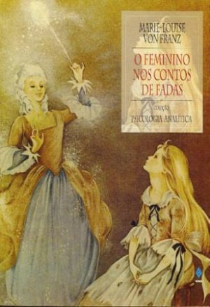 O feminino nos contos de fadas - Marie-Louise von Franz