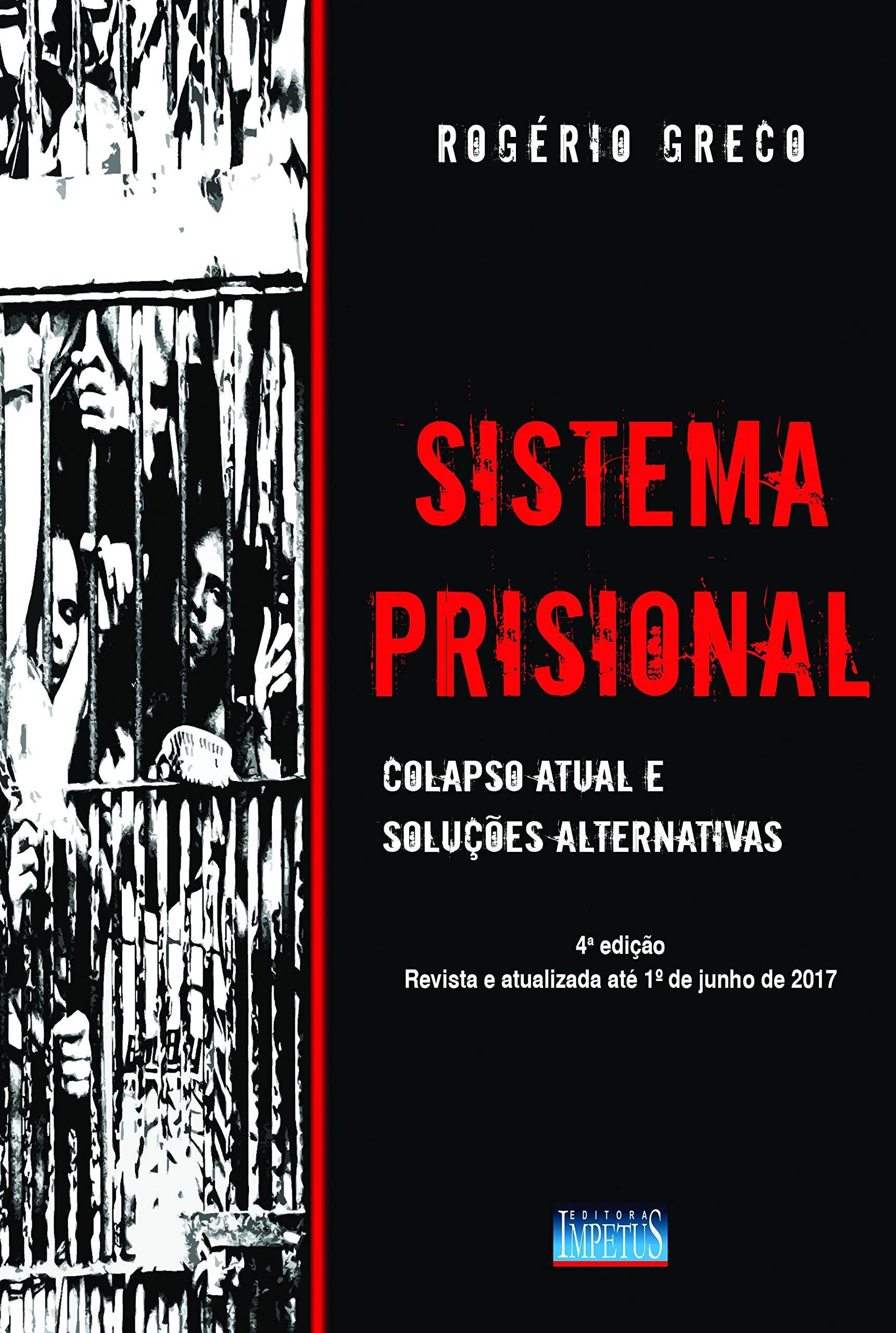 Sistema Prisional - Colapso atual e soluções alternativas - Rogério Greco