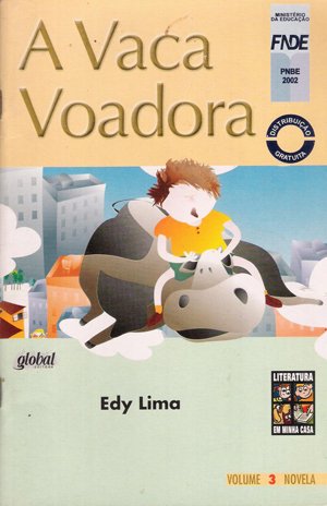 A Vaca Voadora (LIteratura em minha casa #V.3) - Edy Lima