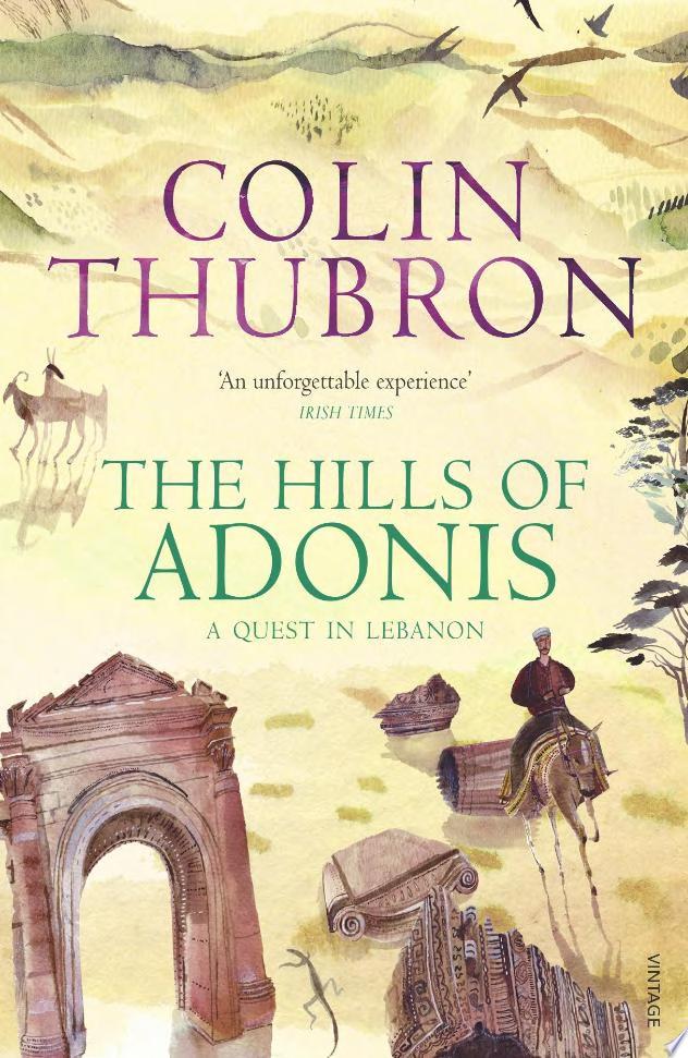 The Hills Of Adonis - Colin Thubron