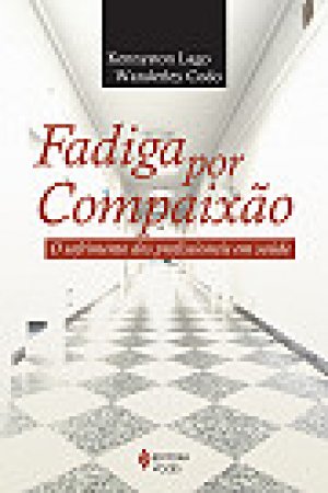 Fadiga por compaixão - Kennyston Lago; Wanderley Codo