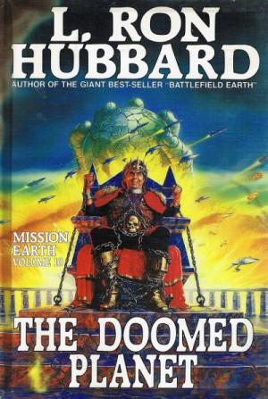 The Doomed Planet (Mission Earth Series #Book 10) - L. Ron Hubbard ...