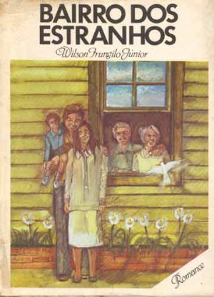 Bairro dos Estranhos - Wilson Frungilo Jr.