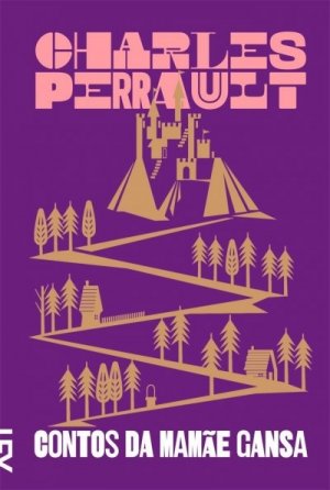 Contos da Mamãe Gansa - Charles Perrault
