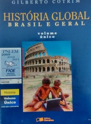 História global: Brasil e geral - Gilberto Cotrim