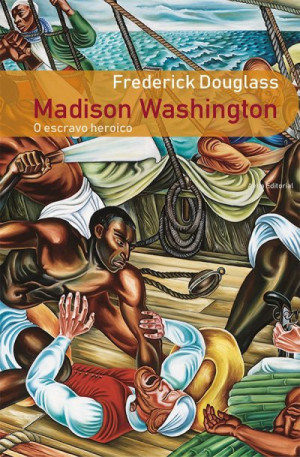 Madison Washington - Frederick Douglass