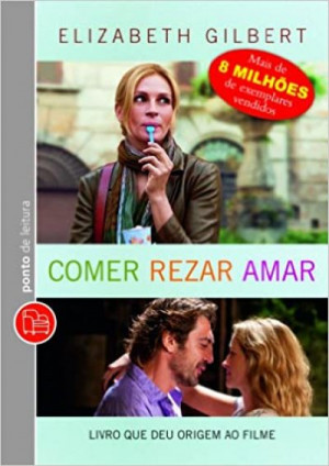 Comprometida e Comer, Rezar e Amar - Elizabeth Gilbert