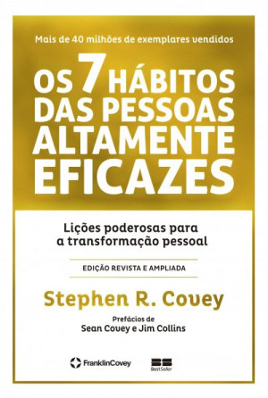 Os 7 Hábitos das Pessoas Altamente Eficazes - Stephen R. Covey