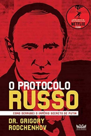 O protocolo russo - Grigory Rodchenkov