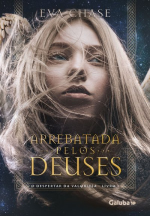 Arrebatada pelos Deuses (O despertar da Valquíria #1) - Eva Chase