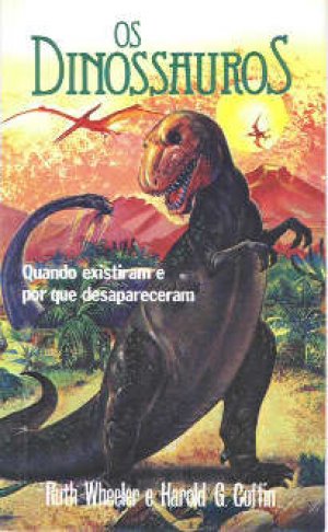 Os Dinossauros - Harold Coffin , Ruth Wheeler