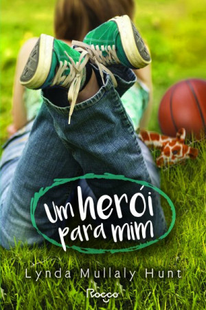 Um herói para mim - Lynda Mullaly Hunt