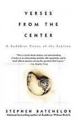 Verses from the Center - Stephen Batchelor