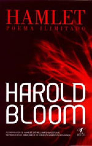 Hamlet: poema ilimitado - Harold Bloom