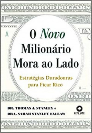 O novo milionário mora ao lado - Dr. Thomas J. Stanley, Dra. Sarah ...