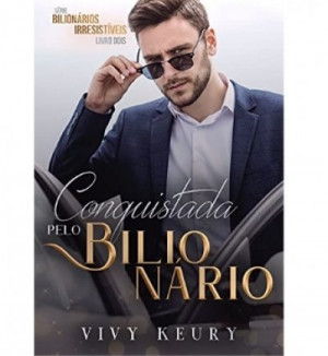 CONQUISTADA PELO BILIONÁRIO (Série Bilionários Irresistíveis #02 ...