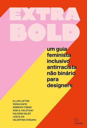 Extra Bold - Ellen Lupton, Jennifer Tobias, Josh A. Halstead , Kaleena ...