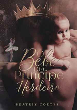 O Bebê Do Príncipe Herdeiro Beatriz Cortes