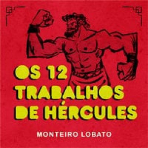 Os doze trabalhos de Hércules - Monteiro Lobato
