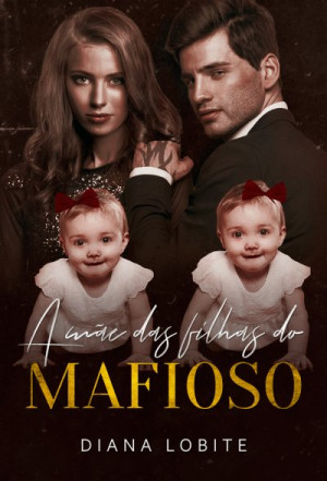 A Mãe das Filhas do Mafioso (Cartéis do Amor #3) - Diana LoBite