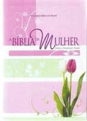 A Bíblia da Mulher - Dorothy Kelley Patterson, Rhonda Harrington Kelley ...