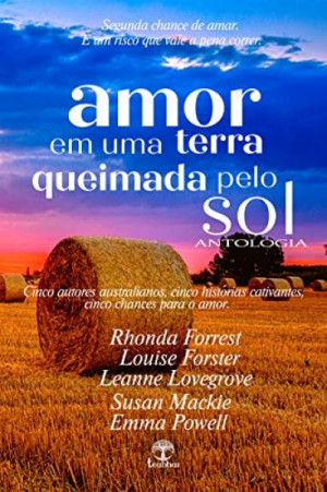 Amor em uma terra queimada pelo Sol: - Rhonda Forrest, Louise Forster ...