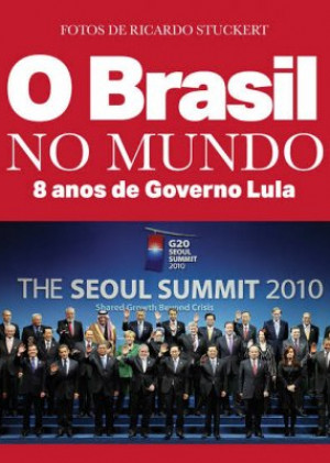 O Brasil no Mundo: 8 anos de Governo Lula - Daisy Barretta (org.)