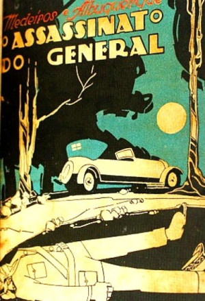 O Assassinato do General - Medeiros e Albuquerque