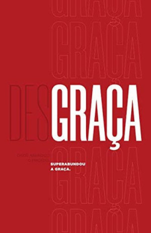 Desgraça Onde Abundou O Pecado Superabundou A Graça Diversos