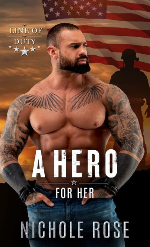 A Hero For Her (Line of Duty #4) - Nichole Rose