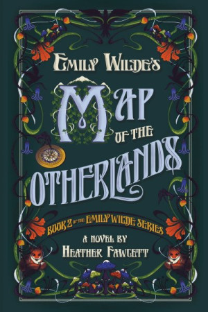 Emily Wilde's Map of the Otherlands (Emily Wilde Series #2) - Heather ...