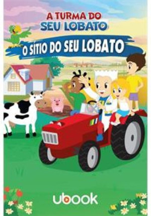 A TURMA DO SEU LOBATO- O SÍTIO DO SEU LOBATO - A TURMA DO SEU LOBATO
