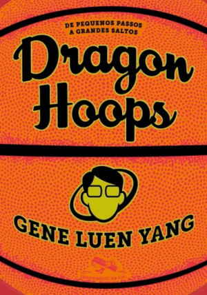Dragon Hoops - Gene Luen Yang