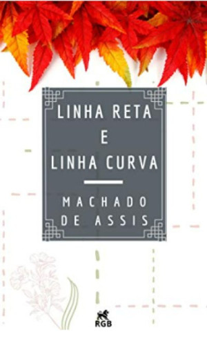 Linha Reta e Linha Curva - Machado de Assis