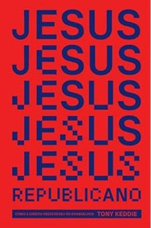 Jesus Republicano - Tony Keddie